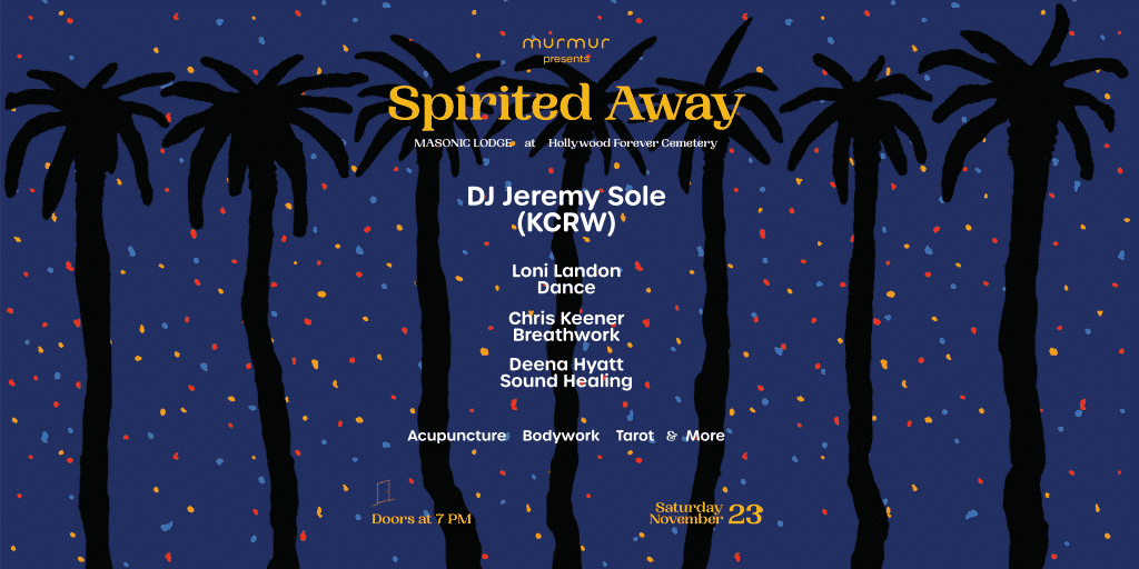 murmur presents Spirited Away with Jeremy Sole - Hollywood Forever