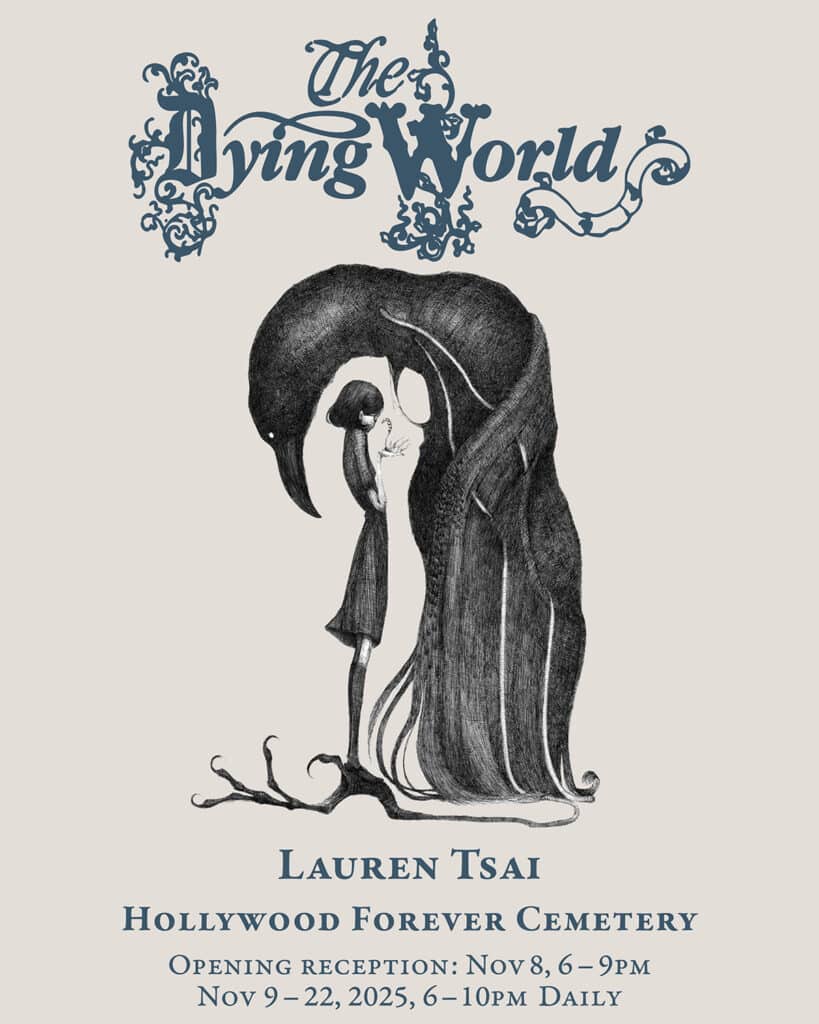The Dying World: by Lauren Tsai - Hollywood Forever